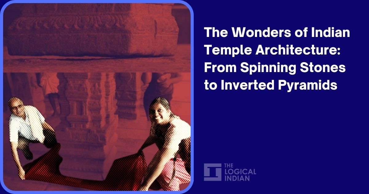 The Wonders of Indian Temple Architecture: From Spinning Stones to ...