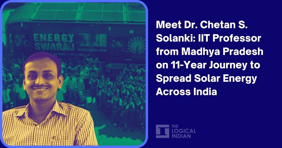 Meet Dr. Chetan S. Solanki: IIT Professor from Madhya Pradesh on 11-Year Journey to Spread Solar ...