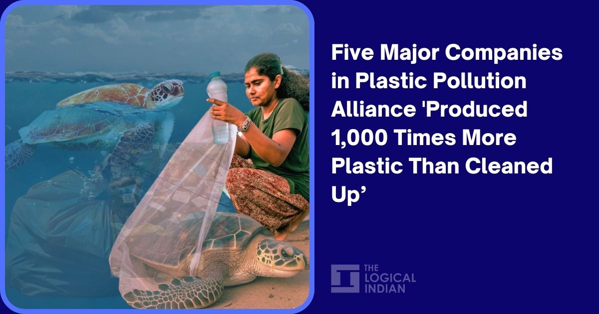 Five Major Companies in Plastic Pollution Alliance 'Produced 1,000 ...