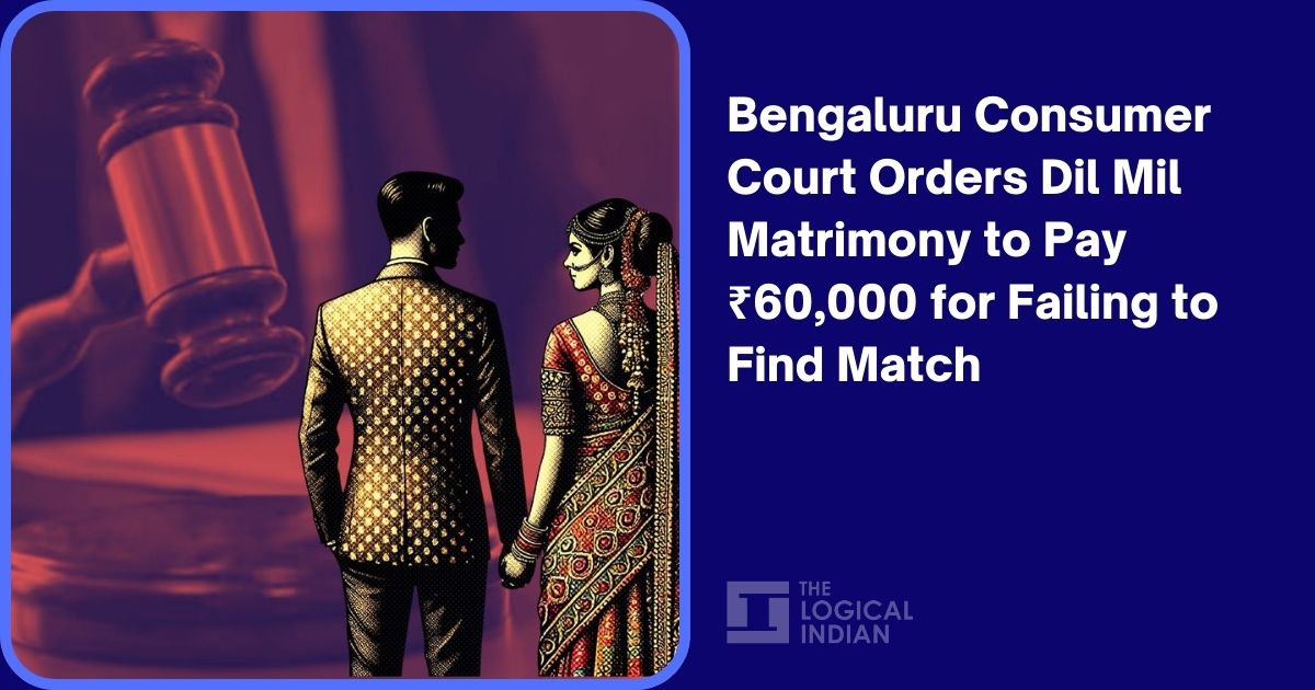 Bengaluru Consumer Court Orders Dil Mil Matrimony to Pay ₹60,000 for ...