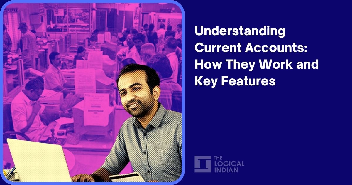 Understanding Current Accounts: How They Work and Key Features - The ...