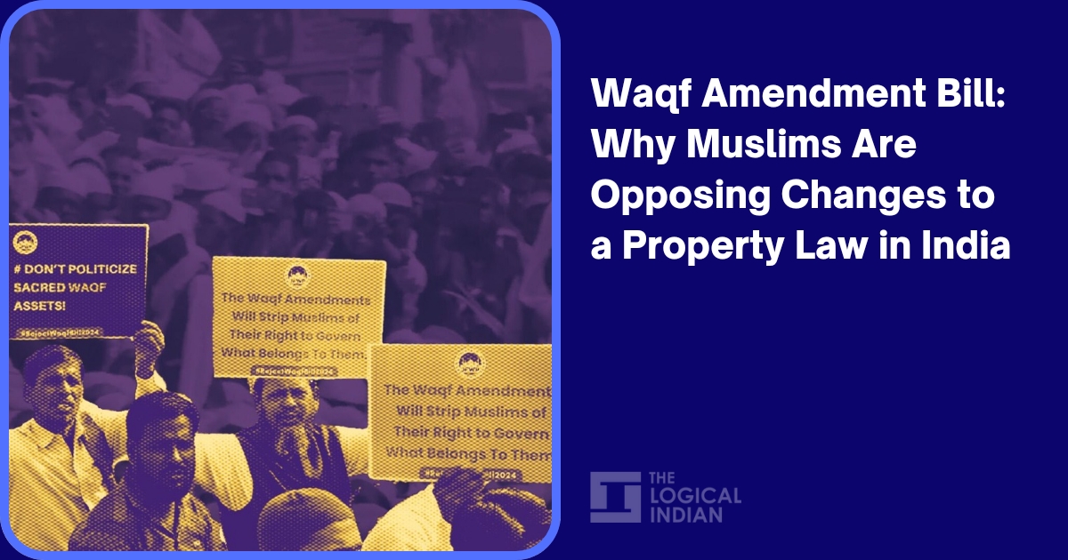 Waqf Amendment Bill: Why Muslims Are Opposing Changes to a Property Law in India - The Logical ...