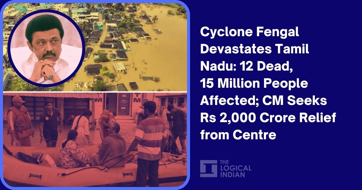Cyclone Fengal Devastates Tamil Nadu: 12 Dead, 15 Million People ...