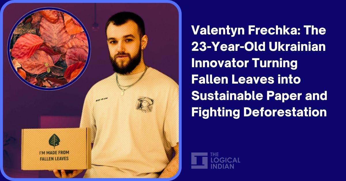 Valentyn Frechka: The 23-Year-Old Ukrainian Innovator Turning Fallen Leaves into Sustainable ...