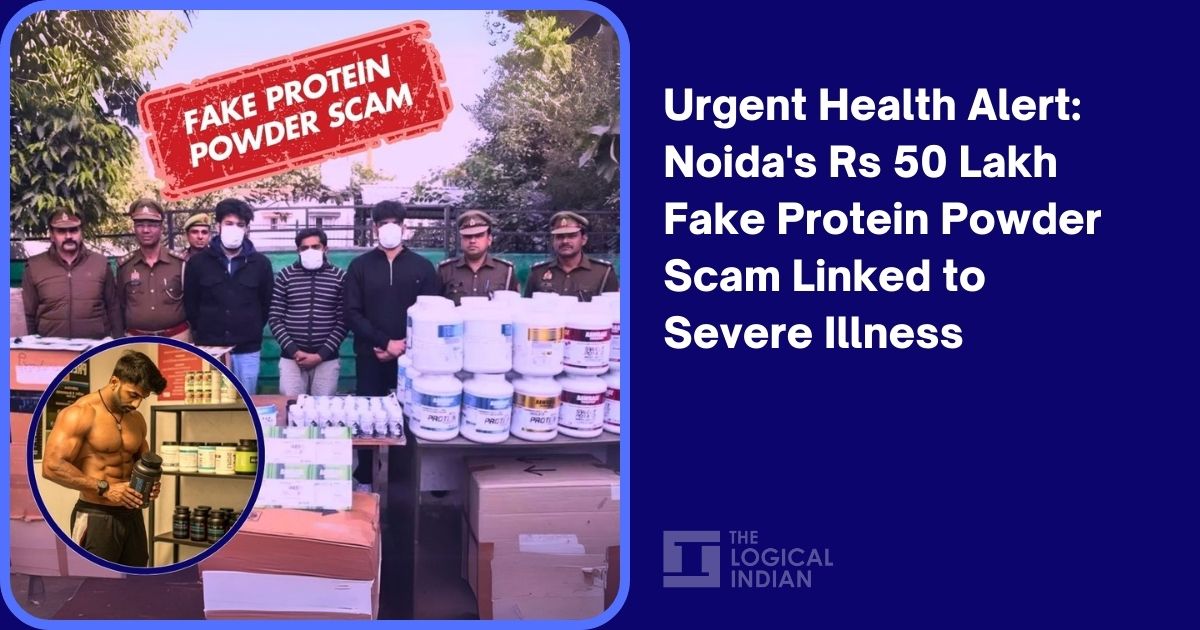 Urgent Health Alert: Noida's Rs 50 Lakh Fake Protein Powder Scam Linked ...