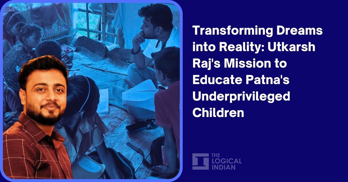 Transforming Dreams into Reality: Utkarsh Raj's Mission to Educate Patna's Underprivileged ...