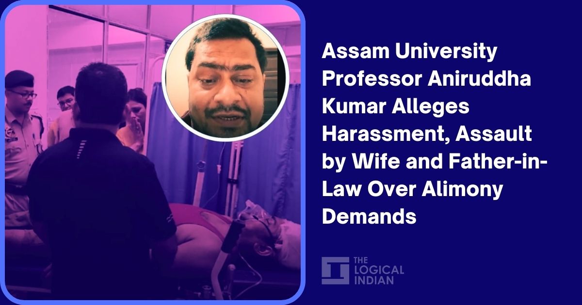 Assam University Professor Aniruddha Kumar Alleges Harassment, Assault by Wife and Father-in-Law ...