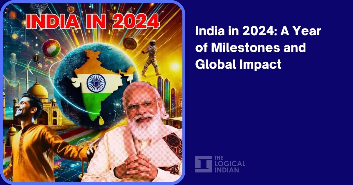 India in 2024: A Year of Milestones and Global Impact - The Logical Indian