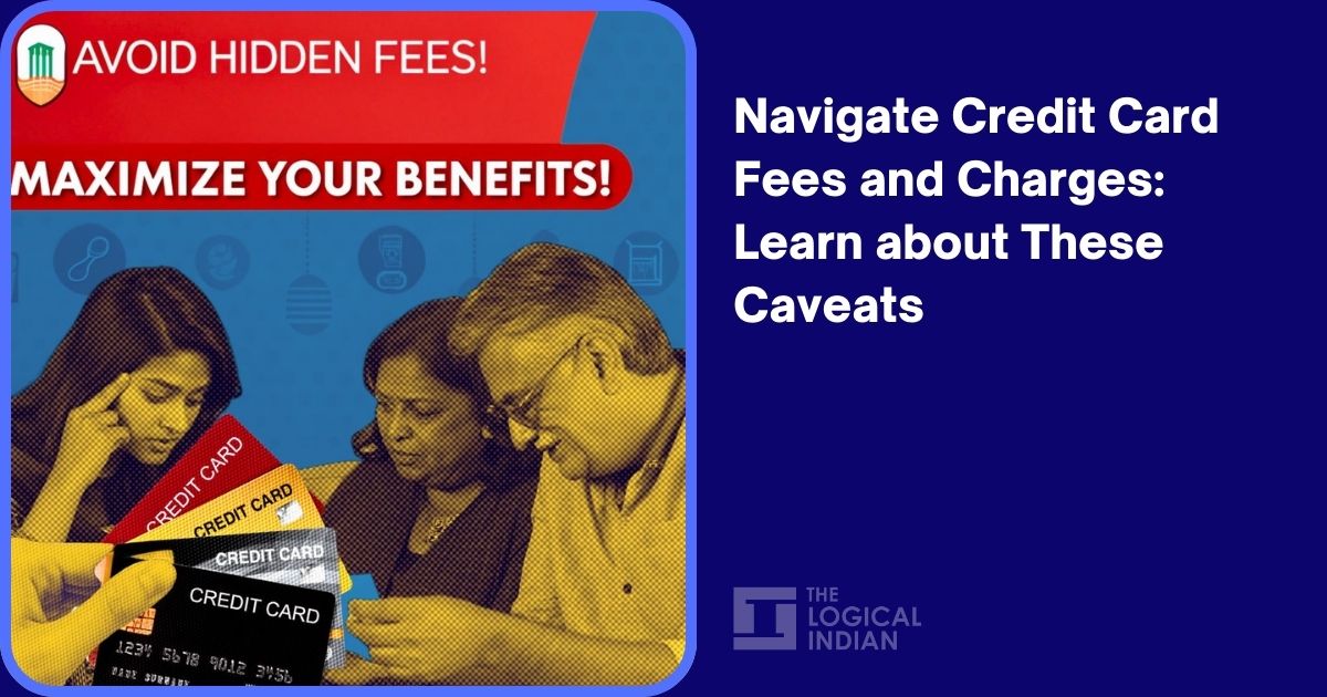 Navigate Credit Card Fees and Charges: Learn about These Caveats - The ...
