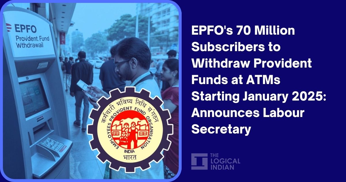 EPFO's 70 Million Subscribers to Withdraw Provident Funds at ATMs ...