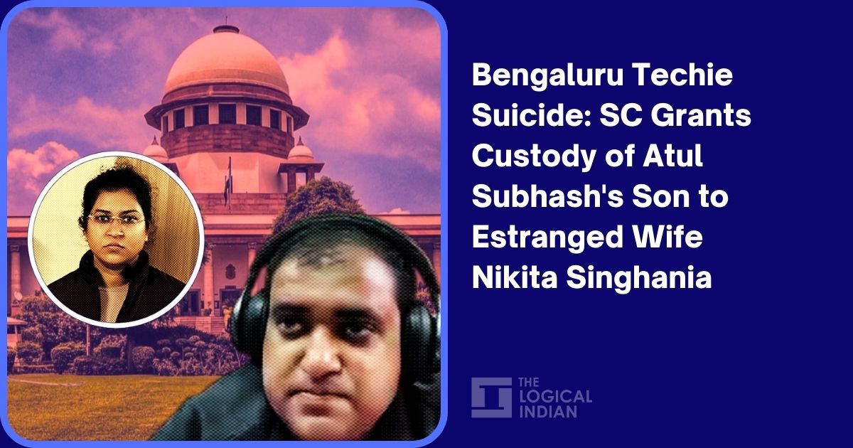 Bengaluru Techie Suicide: SC Grants Custody of Atul Subhash's Son to ...