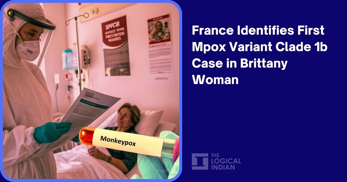 France Identifies First Mpox Variant Clade 1b Case in Brittany Woman - The Logical Indian