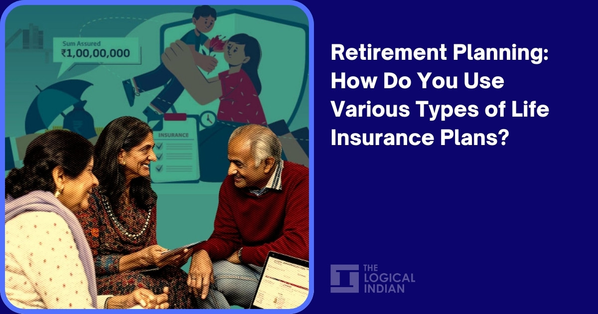 Retirement Planning: How Do You Use Various Types of Life Insurance ...