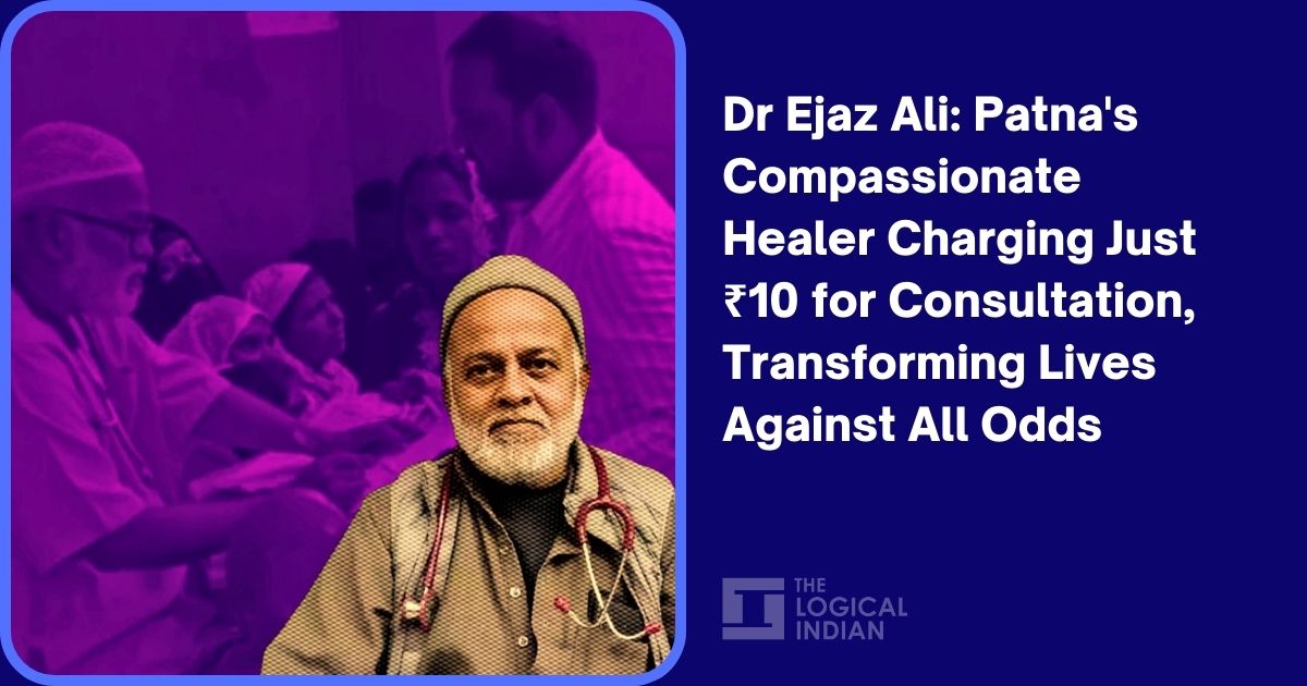 Dr Ejaz Ali: Patna's Compassionate Healer Charging Just ₹10 for Consultation, Transforming Lives ...