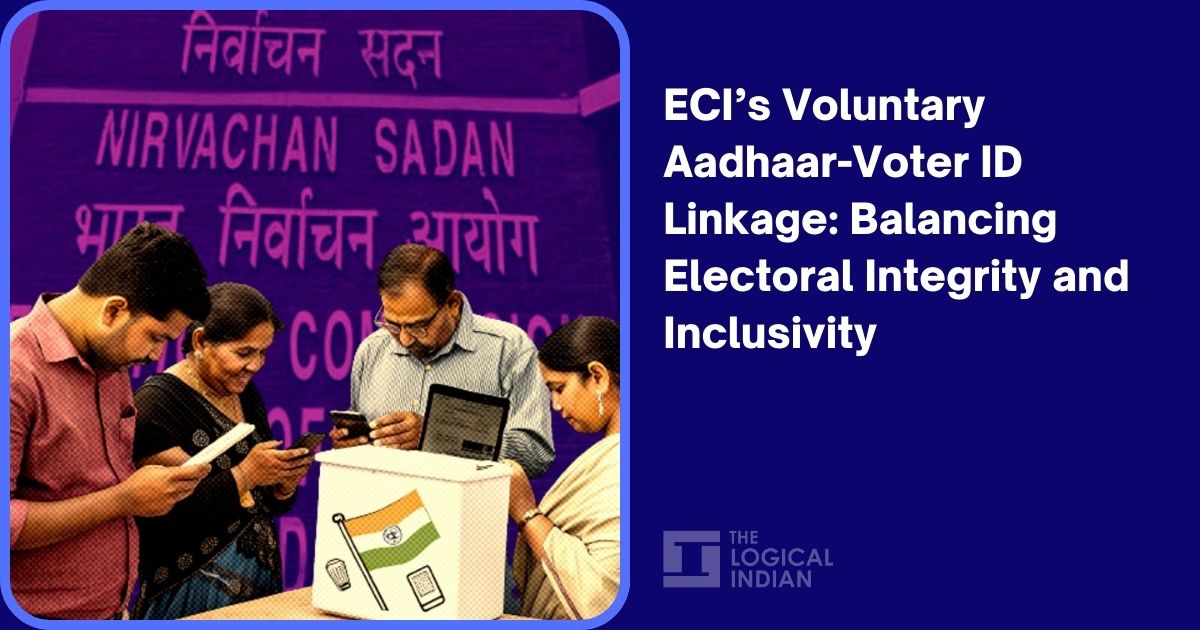 ECI’s Voluntary Aadhaar-Voter ID Linkage: Balancing Electoral Integrity ...