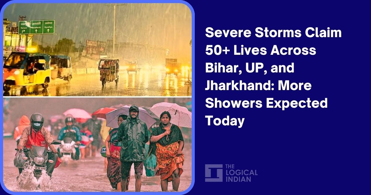 Severe Storms Claim 50+ Lives Across Bihar, UP, and Jharkhand: More ...