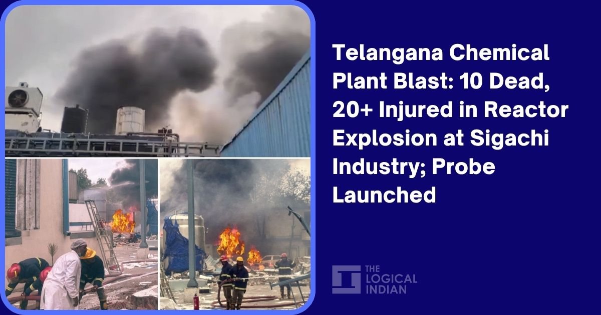 Telangana Chemical Plant Blast: 10 Dead, 20+ Injured in Reactor ...