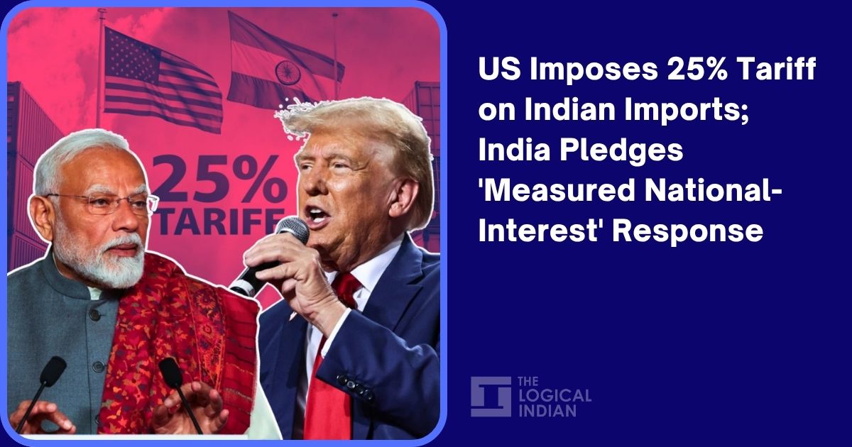 US Imposes 25% Tariff on Indian Imports; India Pledges 'Measured ...