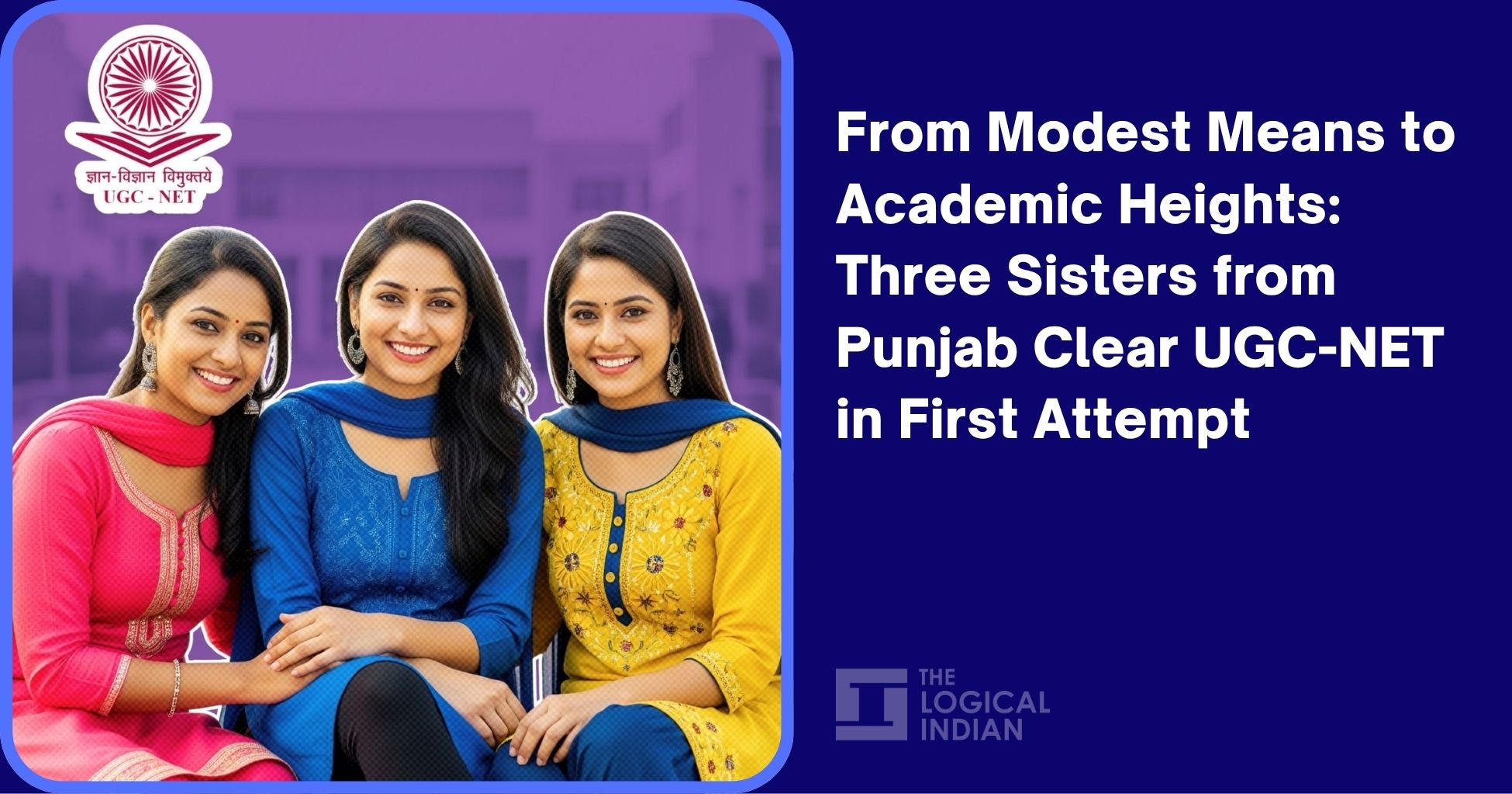 From Modest Means to Academic Heights: Three Sisters from Punjab Clear UGC-NET in First Attempt ...