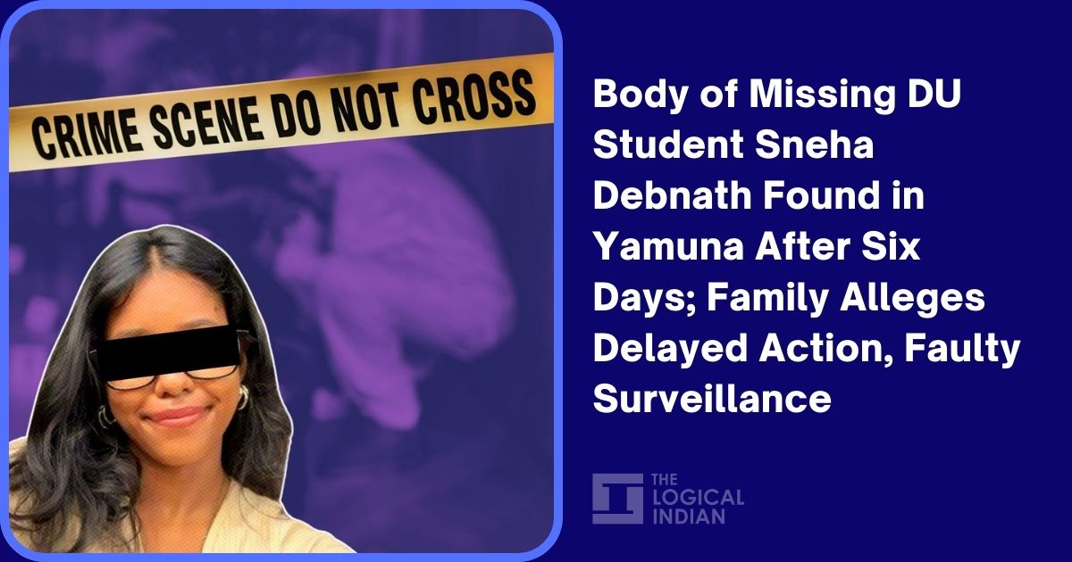 Body of Missing DU Student Sneha Debnath Found in Yamuna After Six Days ...