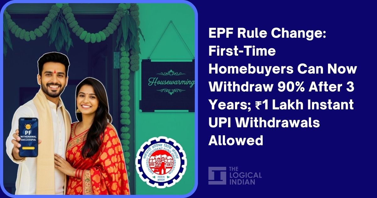 EPF Rule Change: First-Time Homebuyers Can Now Withdraw 90% After 3 Years; ₹1 Lakh Instant UPI ...