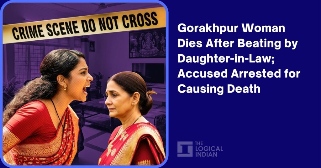Gorakhpur Woman Dies After Beating by Daughter-in-Law; Accused Arrested for Causing Death - The ...