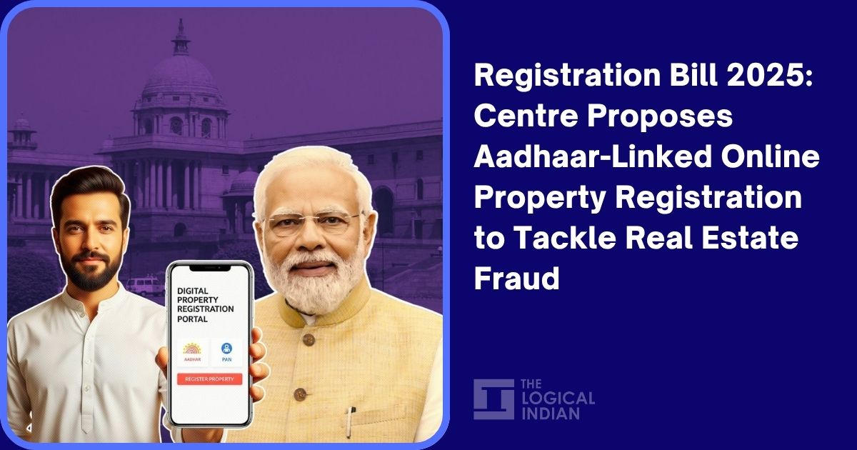 Registration Bill 2025: Centre Proposes Aadhaar-Linked Online Property ...