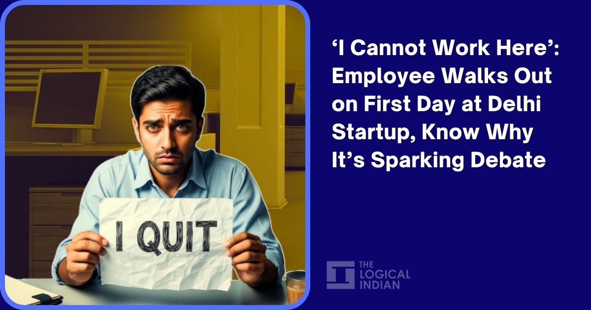 ‘I Cannot Work Here’: Employee Walks Out on First Day at Delhi Startup ...