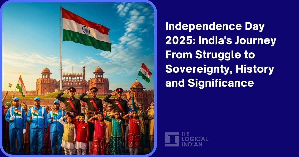 Independence Day 2025: India's Journey From Struggle to Sovereignty ...