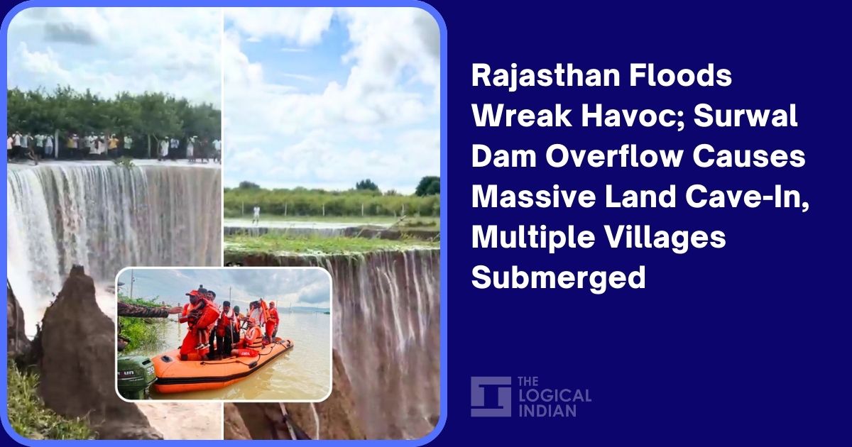 Rajasthan Floods Wreak Havoc; Surwal Dam Overflow Causes Massive Land Cave-In, Multiple Villages ...