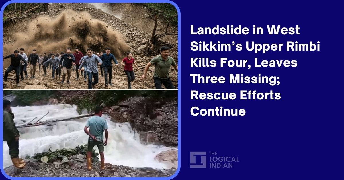 Landslide in West Sikkim’s Upper Rimbi Kills Four, Leaves Three Missing ...