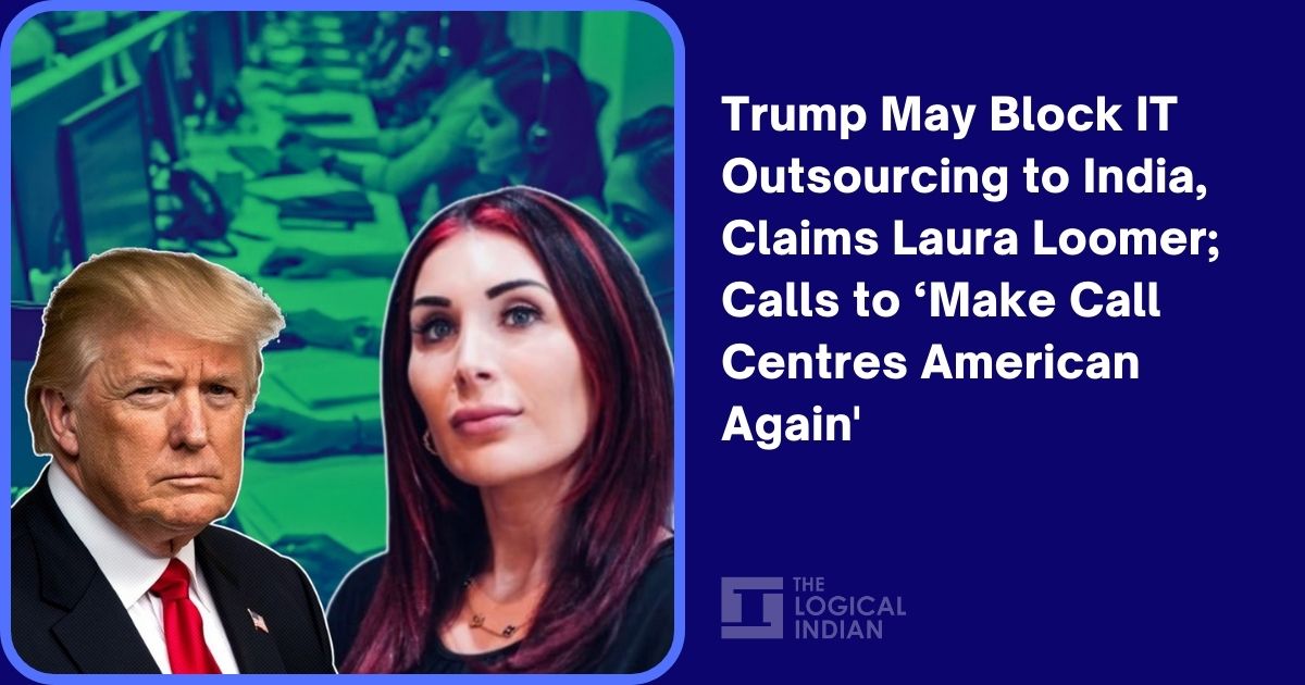 Trump May Block IT Outsourcing to India, Claims Laura Loomer; Calls to ...