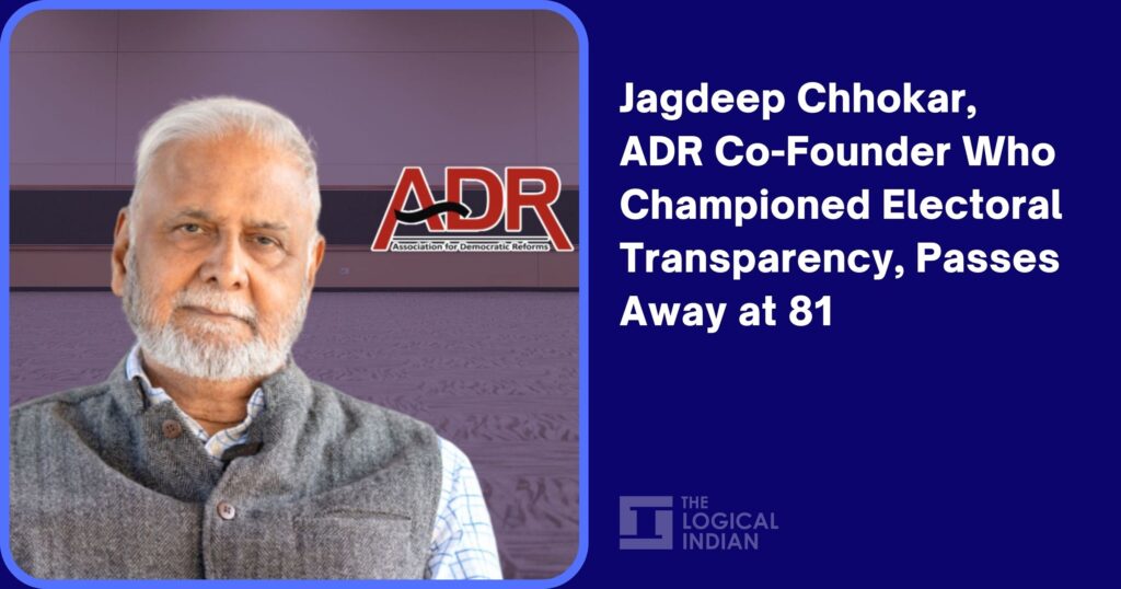 Jagdeep Chhokar, ADR Co-Founder Who Championed Electoral Transparency ...
