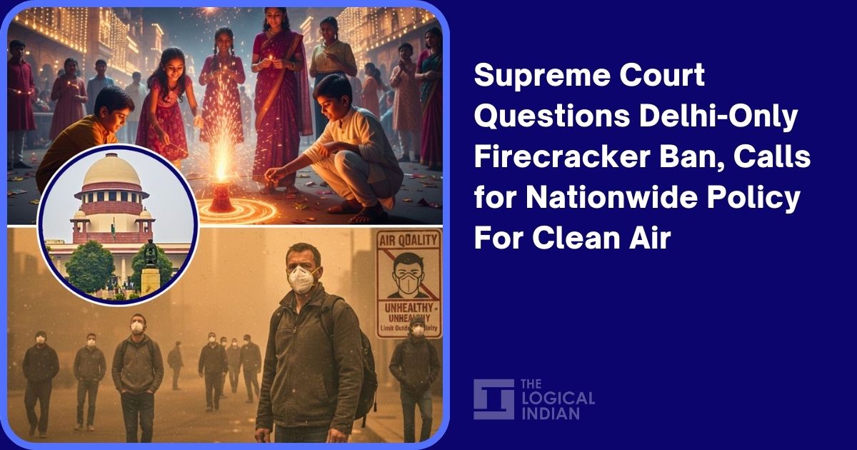 Supreme Court Questions Delhi-Only Firecracker Ban, Calls for ...