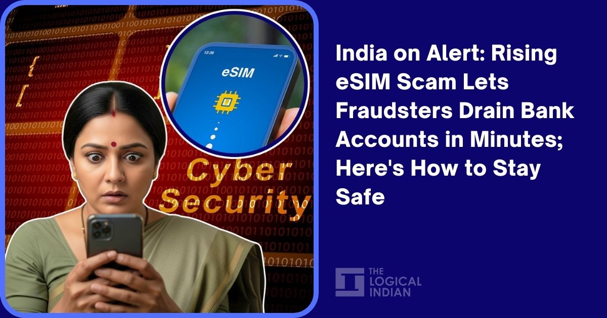 India on Alert: Rising eSIM Scam Lets Fraudsters Drain Bank Accounts in ...