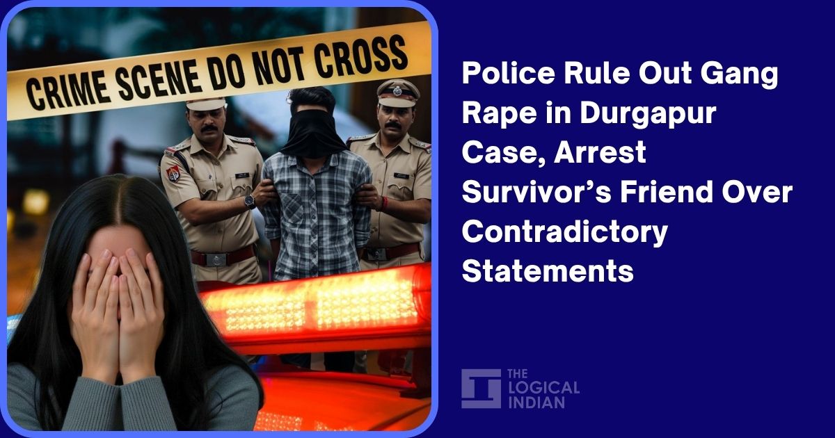 Police Rule Out Gang Rape in Durgapur Case, Arrest Survivor’s Friend Over Contradictory ...