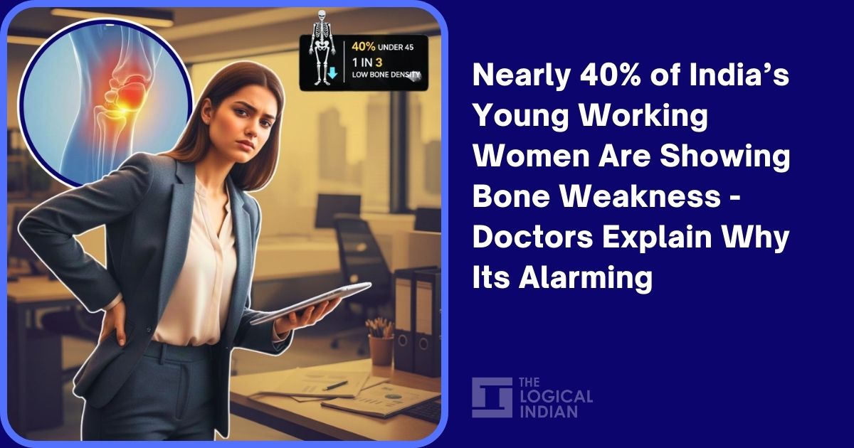 Nearly 40% of India’s Young Working Women Are Showing Bone Weakness ...