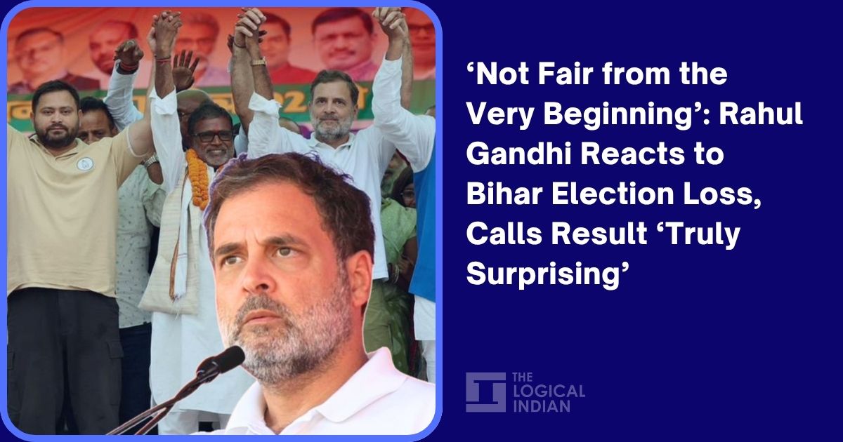 ‘Not Fair from the Very Beginning’: Rahul Gandhi Reacts to Bihar ...