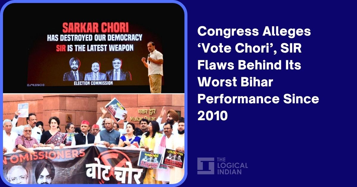 Congress Alleges ‘Vote Chori’, SIR Flaws Behind Its Worst Bihar ...