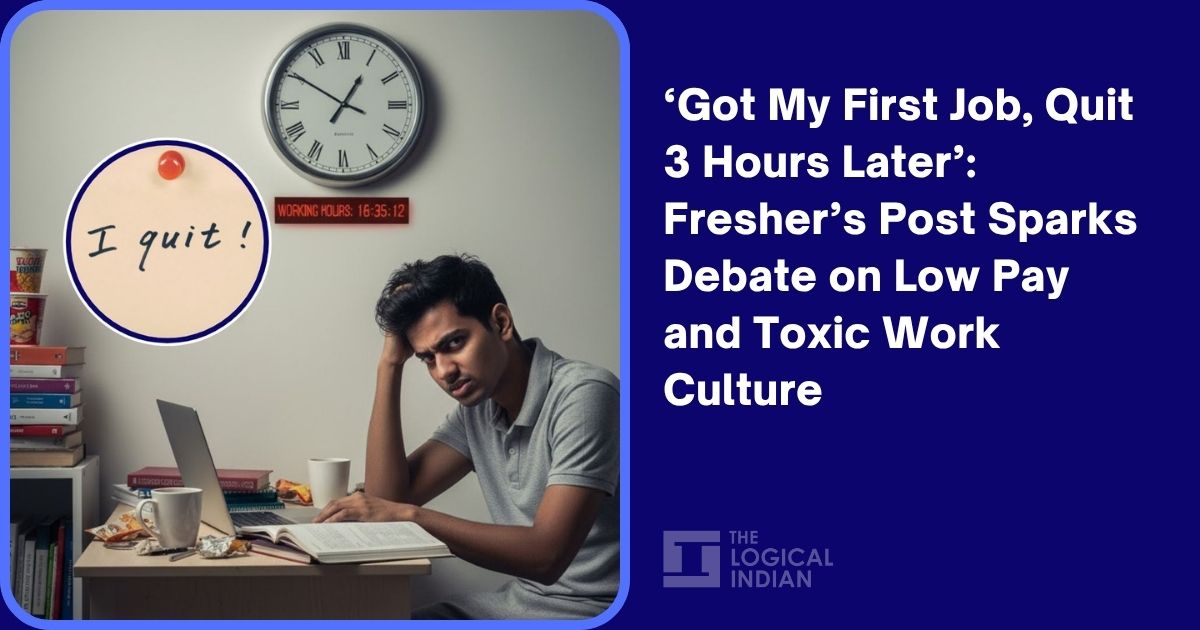 ‘Got My First Job, Quit 3 Hours Later’: Fresher’s Post Sparks Debate on ...