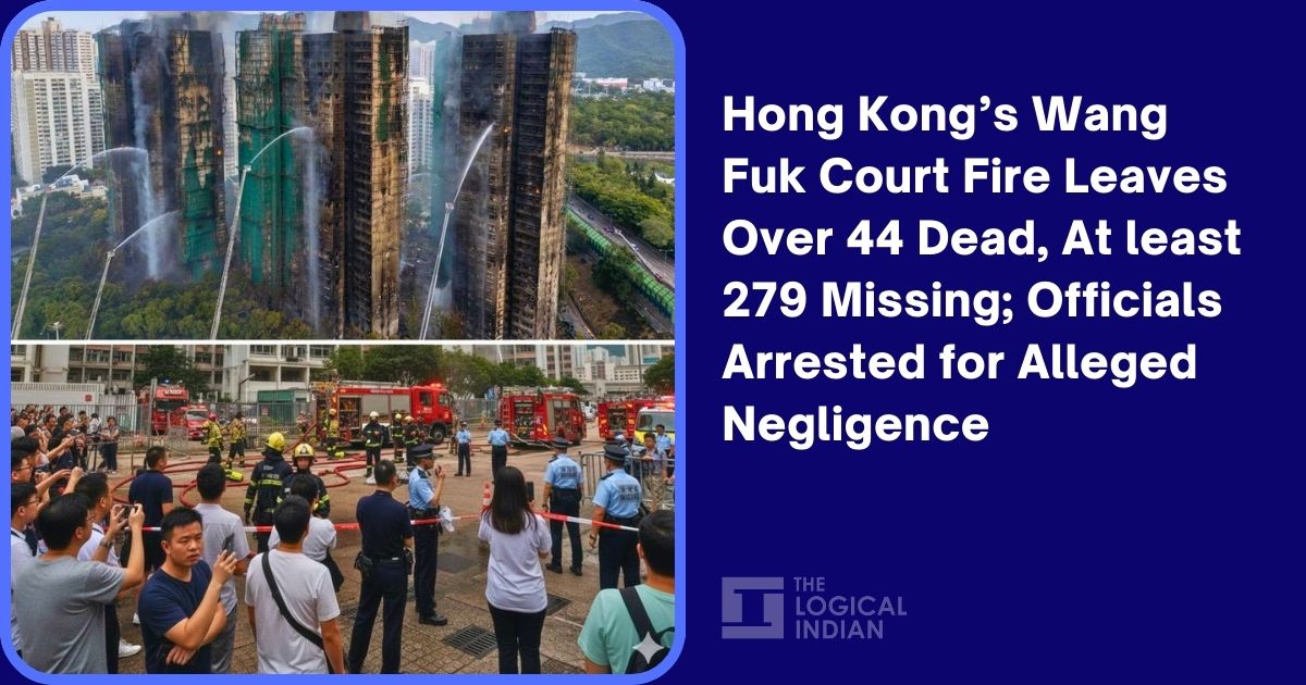 Hong Kong’s Wang Fuk Court Fire Leaves Over 44 Dead, At least 279 ...