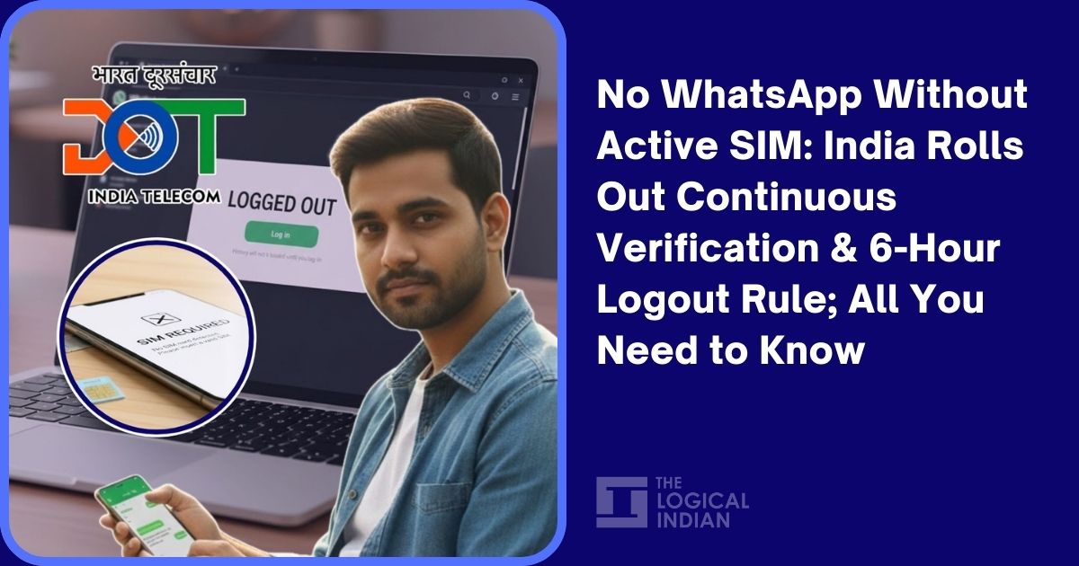 No WhatsApp Without Active SIM: India Rolls Out Continuous Verification ...