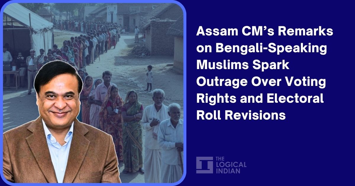 Assam CM’s Remarks on Bengali-Speaking Muslims Spark Outrage Over ...