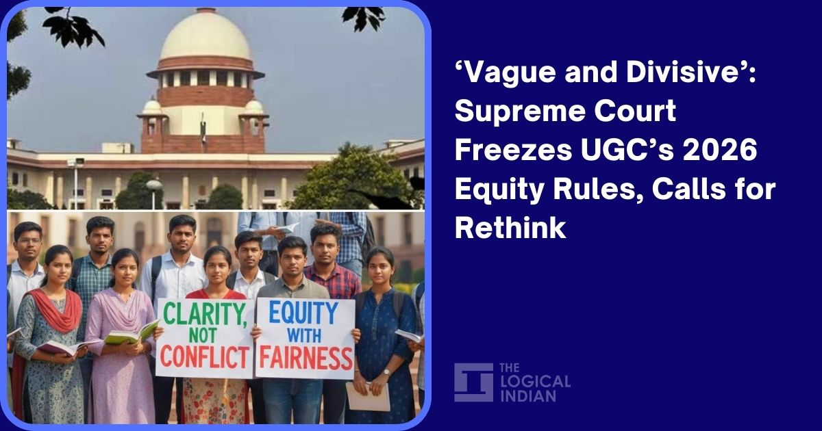 ‘Vague and Divisive’: Supreme Court Freezes UGC’s 2026 Equity Rules ...