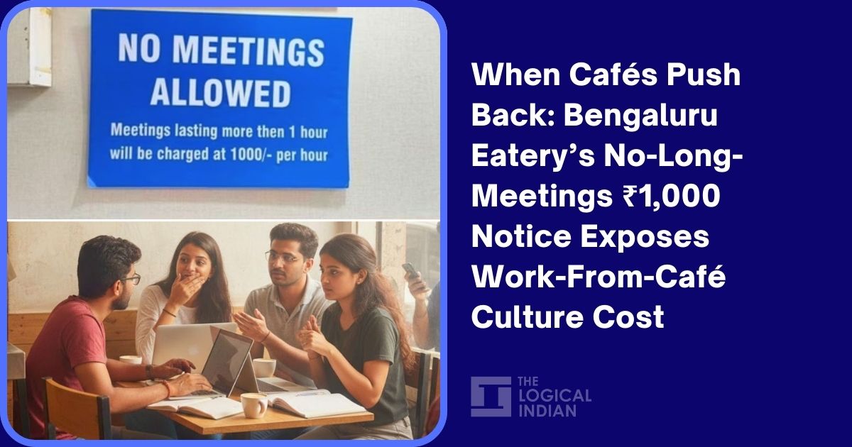 When Cafés Push Back: Bengaluru Eatery’s No-Long-Meetings ₹1,000 Notice ...