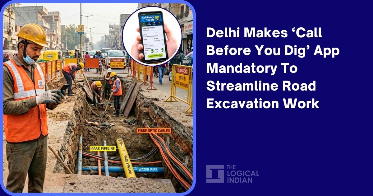 Delhi Makes ‘Call Before You Dig’ App Mandatory To Streamline Road ...