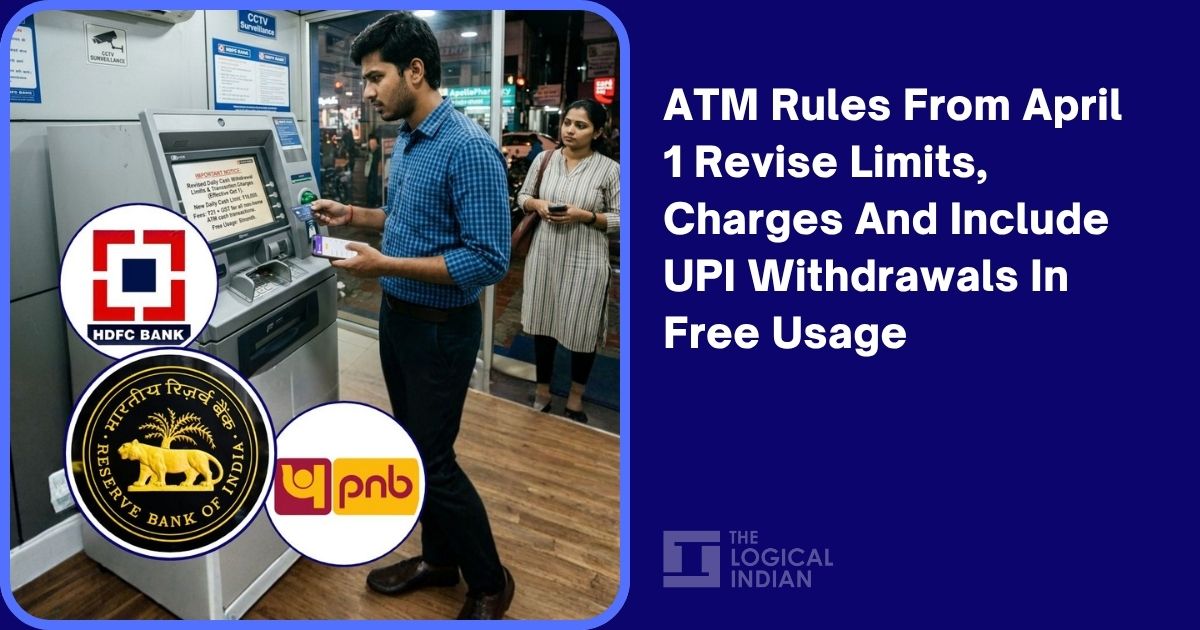 ATM Rules From April 1 Revise Limits, Charges And Include UPI ...
