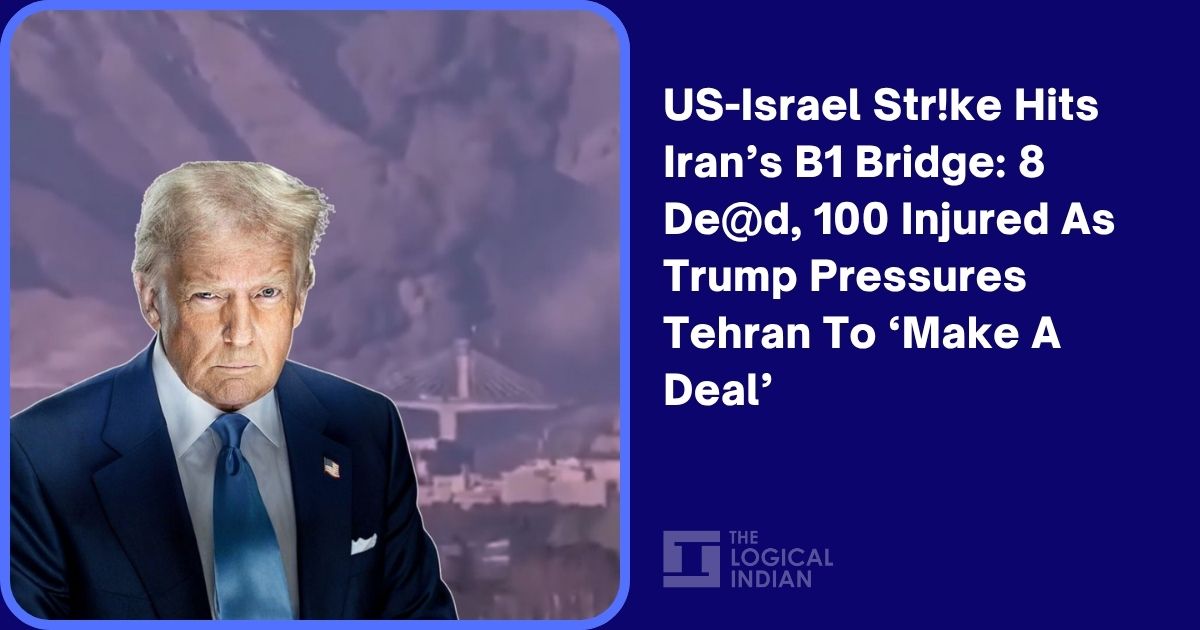 US-Israel Strike Hits Iran’s B1 Bridge: 8 Dead, 100 Injured As Trump ...