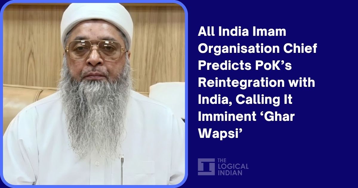 All India Imam Organisation Chief Predicts PoK’s Reintegration with ...