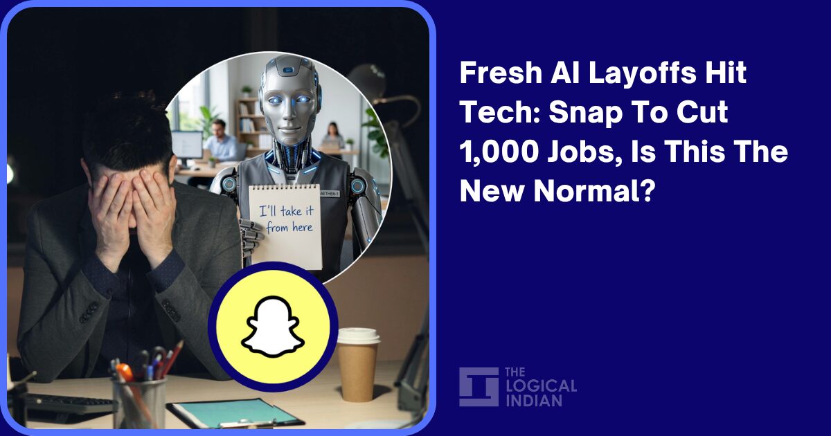 AI Layoffs: Snap To Cut 1,000 Jobs, Is This The New Normal?